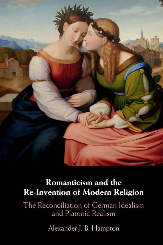 Romanticism and the Re-Invention of Modern Religion: The Reconciliation ...