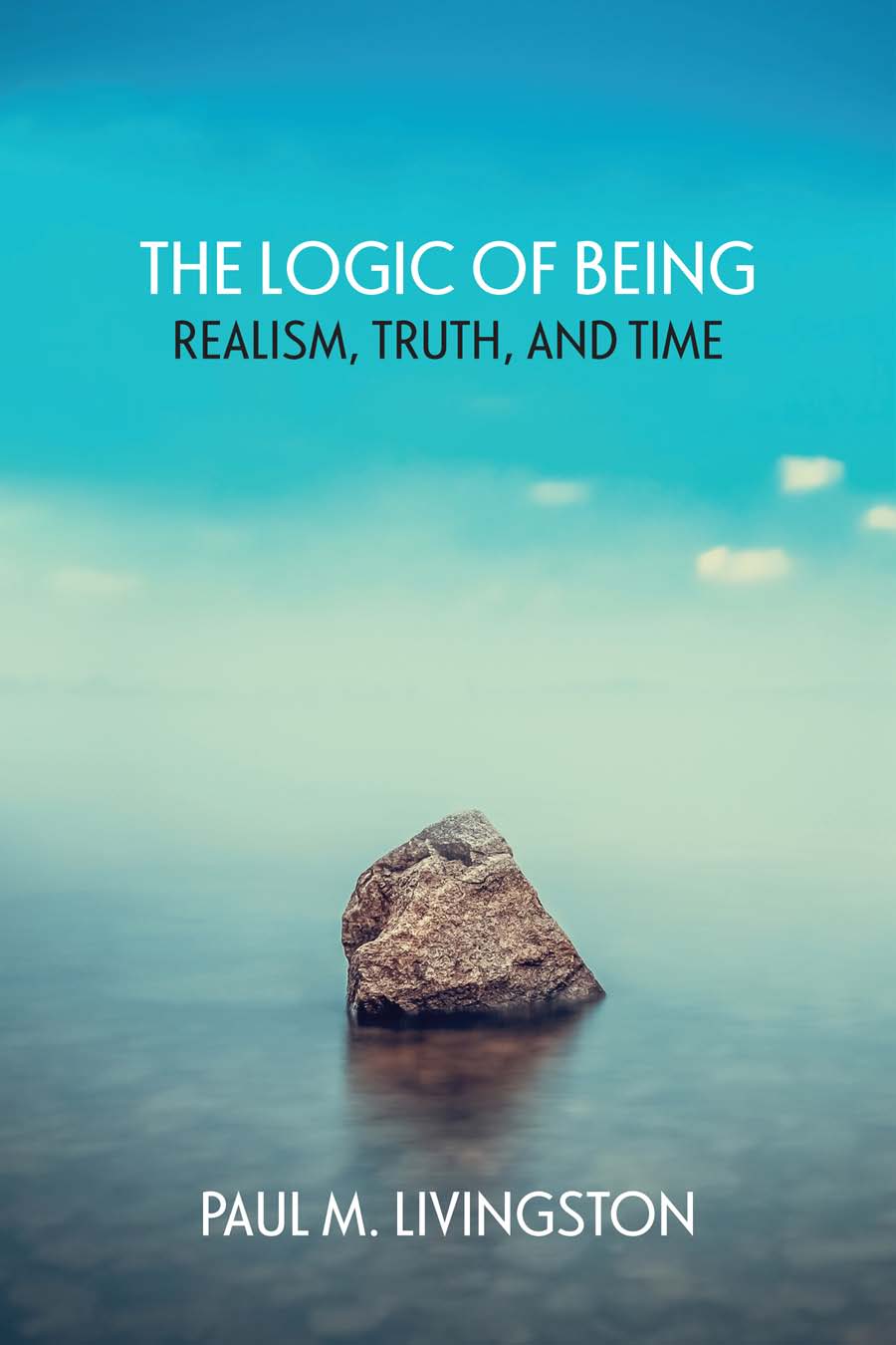 The Logic of Being: Realism, Truth, and Time – Simon Gros