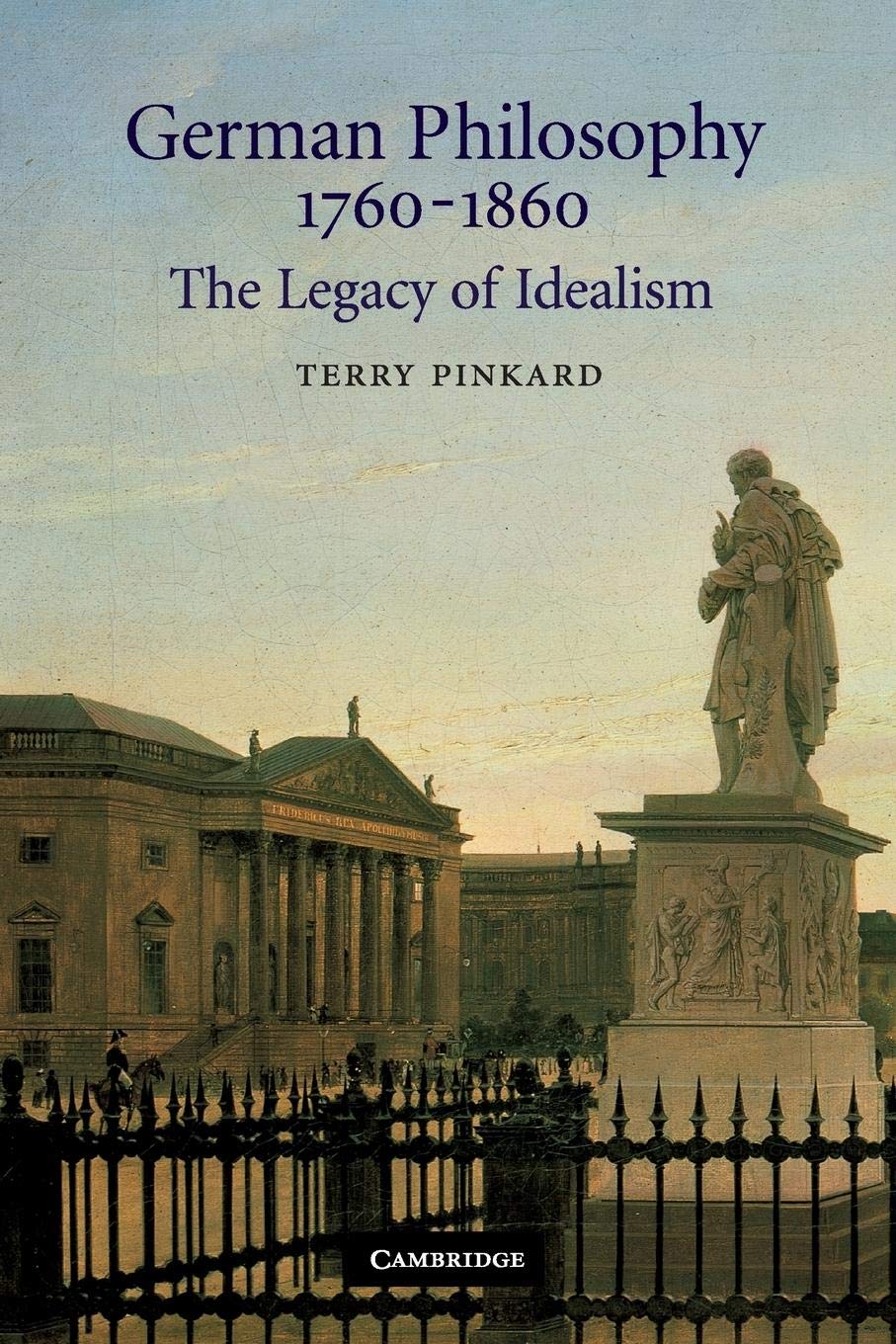German Philosophy 1760-1860: The Legacy of Idealism – Simon Gros