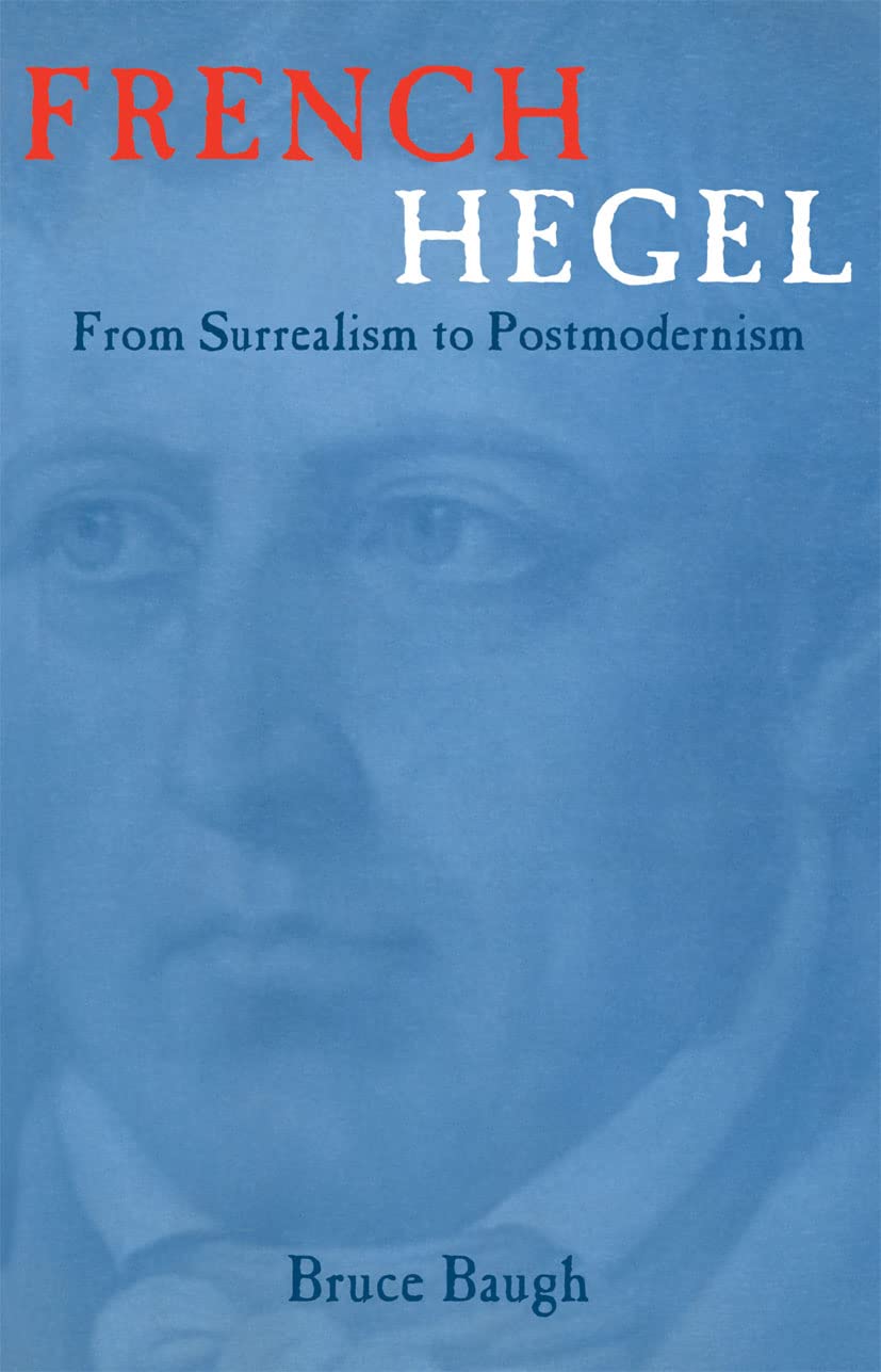 French Hegel: From Surrealism to Postmodernism – Simon Gros